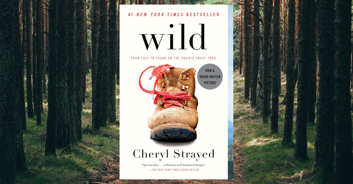 Book Review: Wild by Cheryl Strayed – Notes from the Shelf