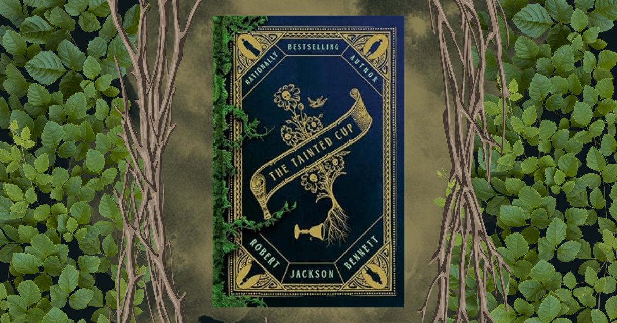 Book Review: The Tainted Cup by Robert Jackson Bennett – Notes from the ...